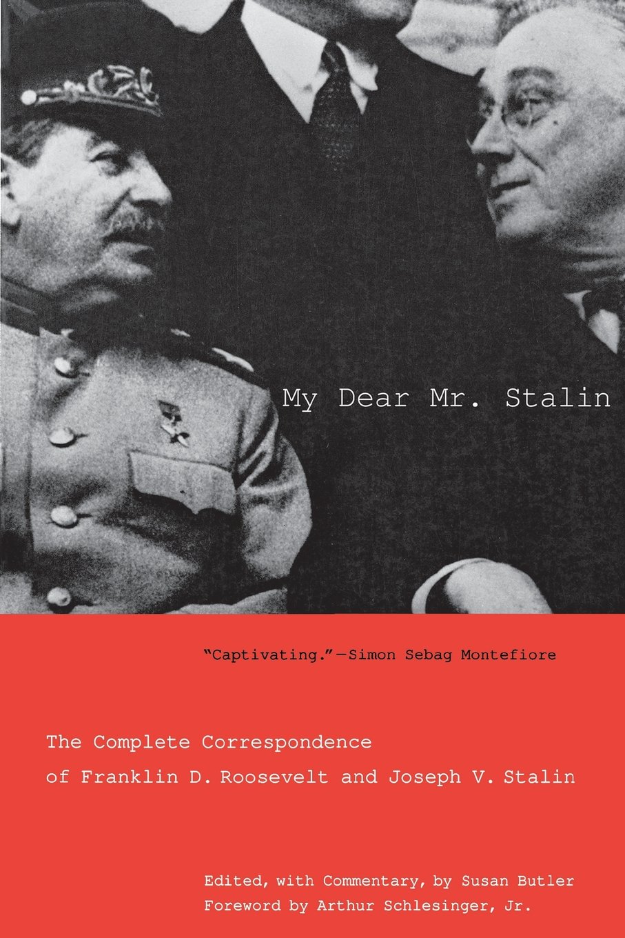 My Dear Mr. Stalin: The Complete Correspondence of Franklin D ...