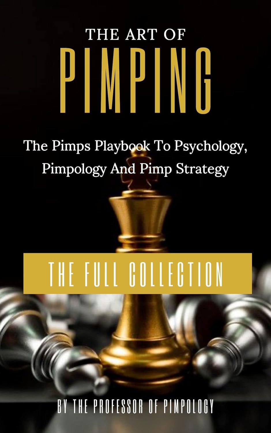 The Art Of Pimping Volume #3 Master's Manual: The Pimps Playbook To ...