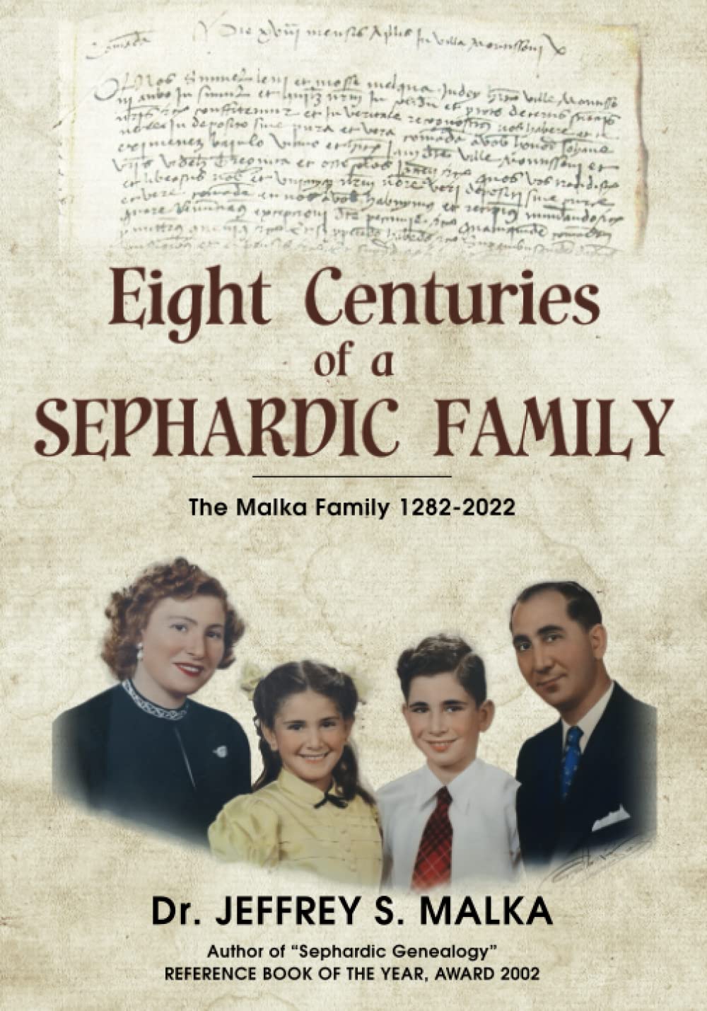 Eight Centuries of a Sephardic Family: The Malka Family 1282-2022 ...