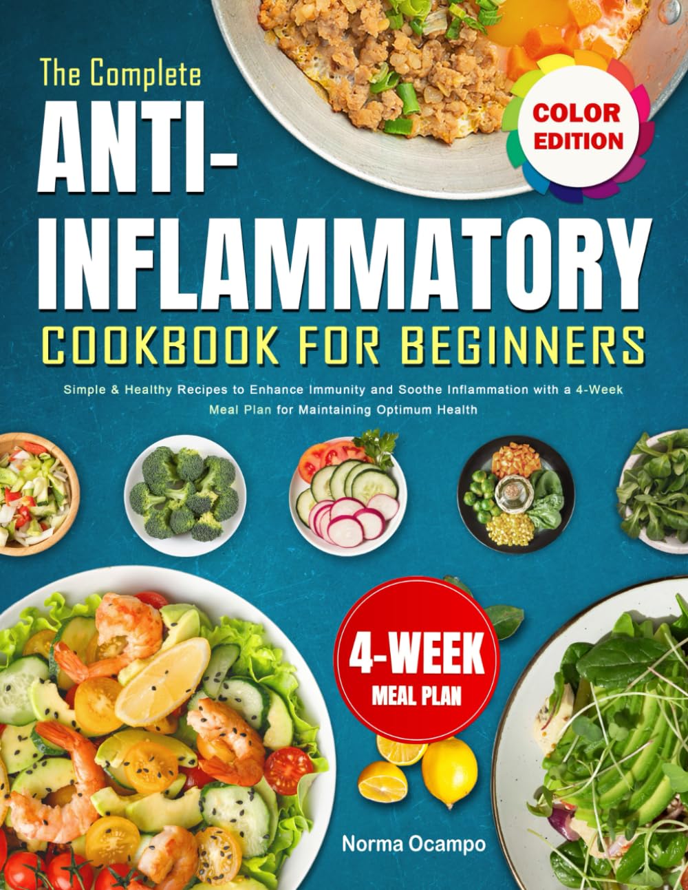 The Complete Anti-Inflammatory Cookbook for Beginners: Simple & Healthy ...