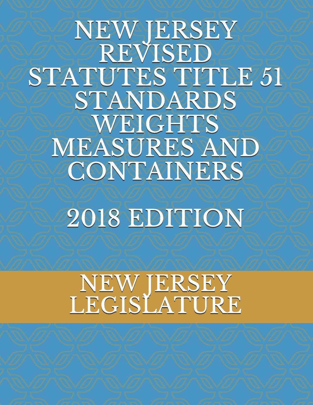 NEW JERSEY REVISED STATUTES TITLE 51 STANDARDS WEIGHTS MEASURES AND ...