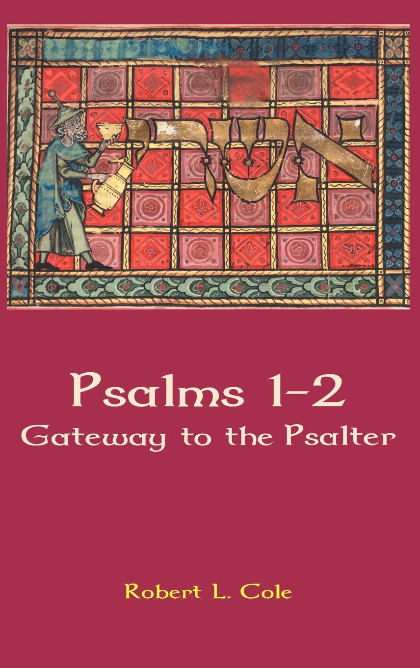 Psalms 1-2: Gateway to the Psalter (Hebrew Bible Monographs): Cole ...