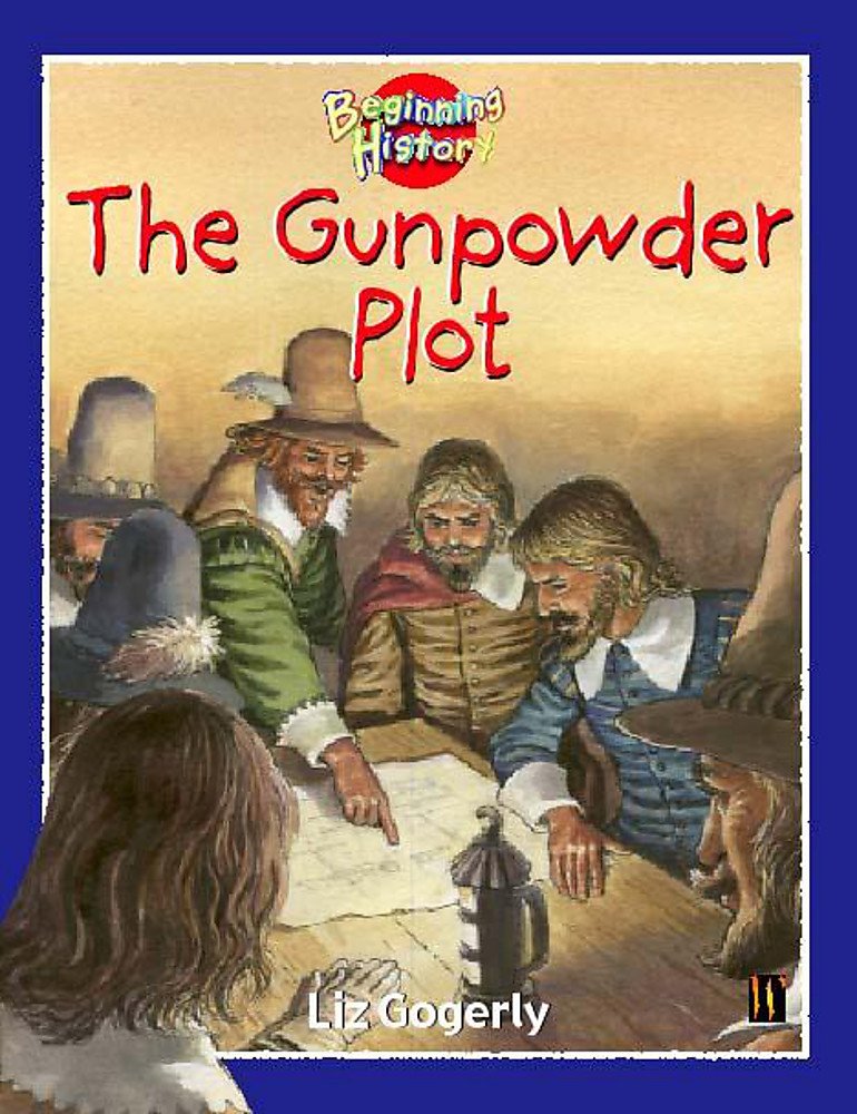 Amazon | The Gunpowder Plot (Beginning History) | Gogerly, Liz | 17th ...