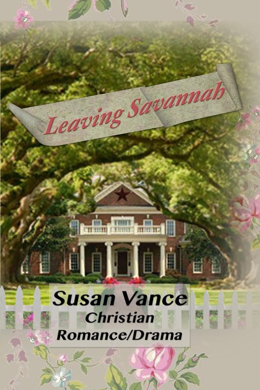 Leaving Savannah: Vance, Susan: 9781530177882: Amazon.com: Books