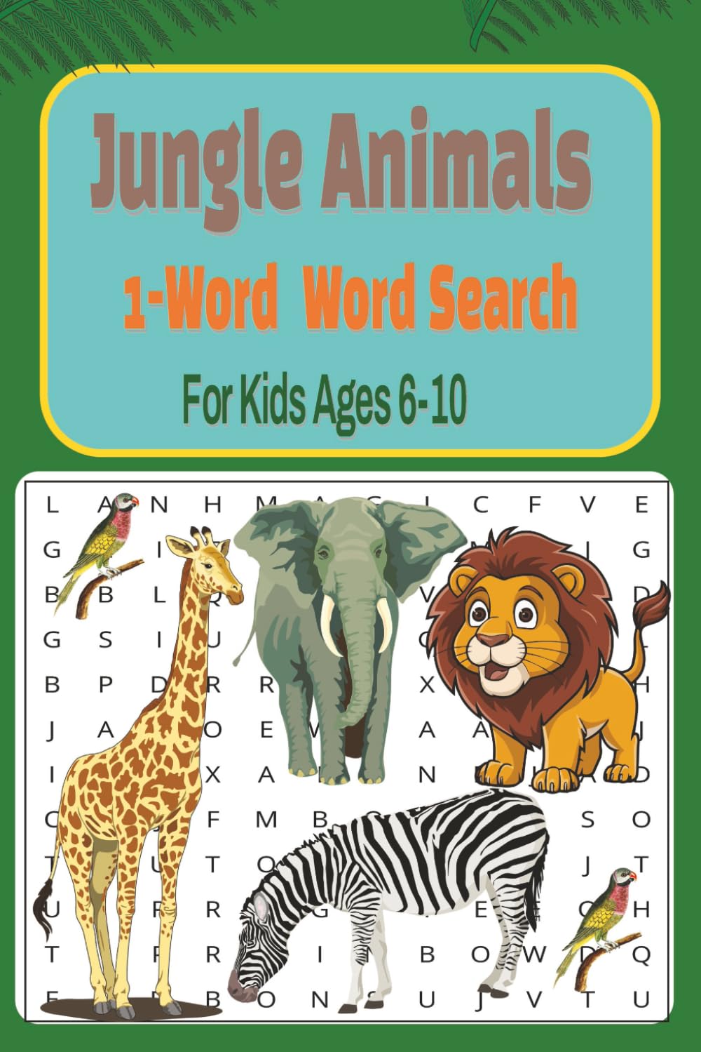 Jungle Animals 1-Word Word Search for Kids Ages 6–10: Simple One-Word ...