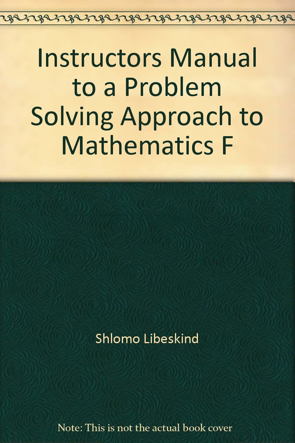 Buy Instructors Manual to a Problem Solving Approach to Mathematics F ...