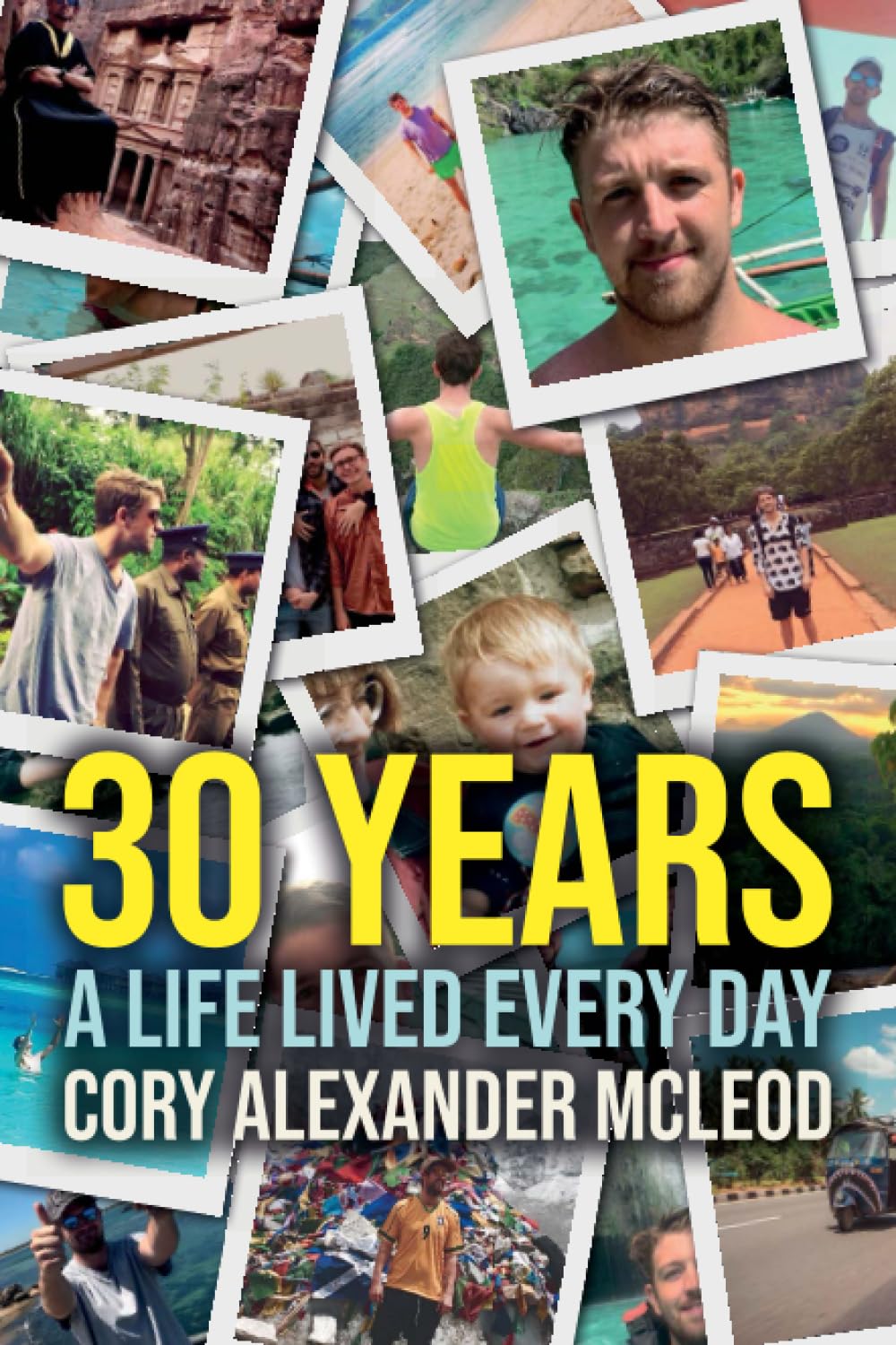 30 Years: A Life Lived Every Day: Amazon.co.uk: McLeod, Mr Cory ...
