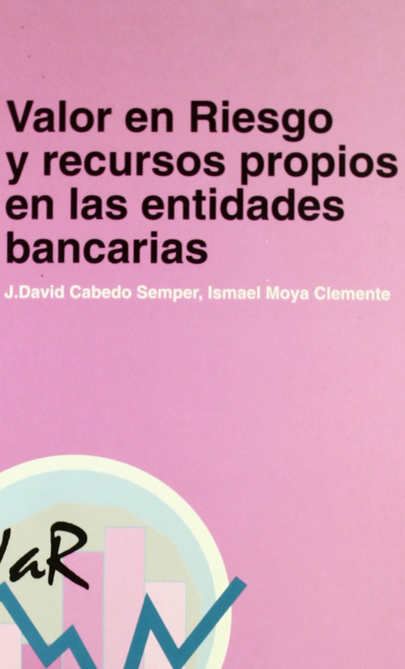 Valor en Riesgo y recursos propios en las entidades bancarias (Catalan ...