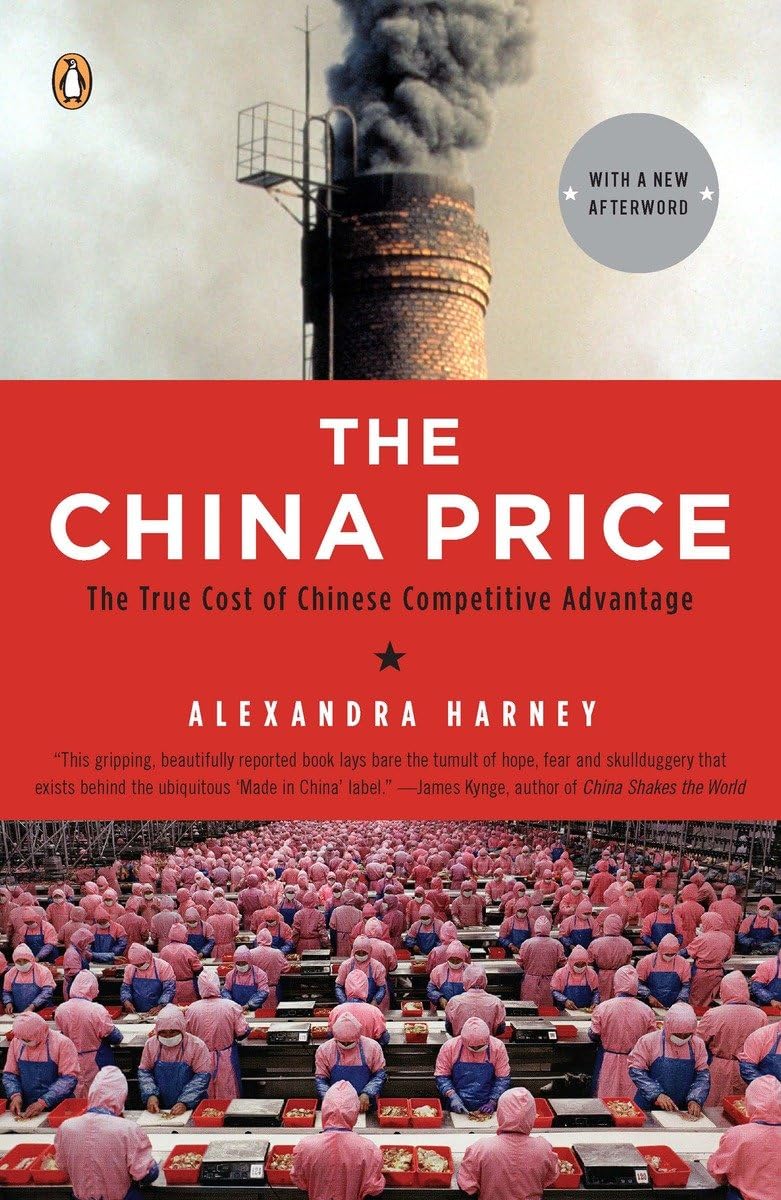 The China Price: The True Cost of Chinese Competitive Advantage: Amazon ...