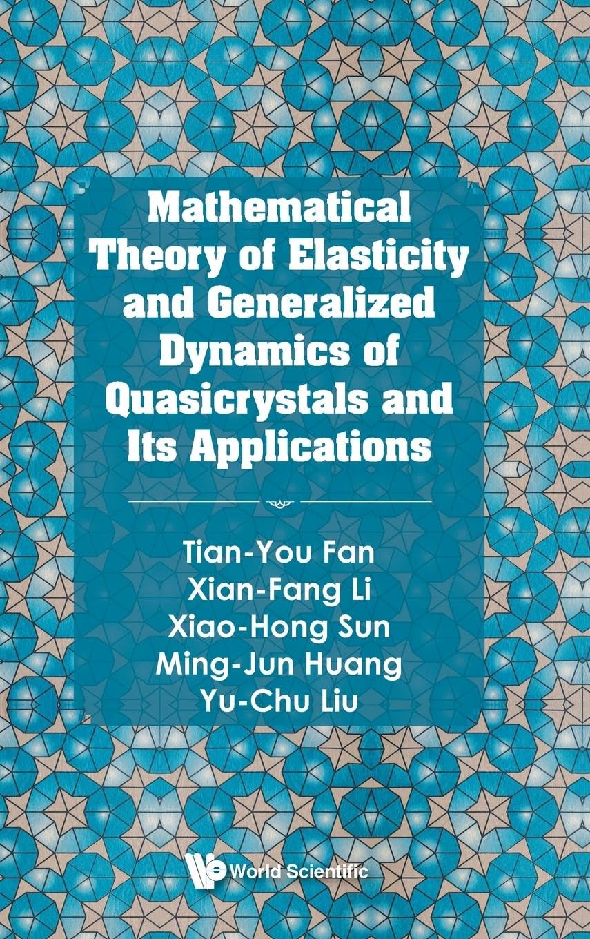 Math Theory of Elastic & General Dyn Quasicrystals & Appln: Tian-You ...
