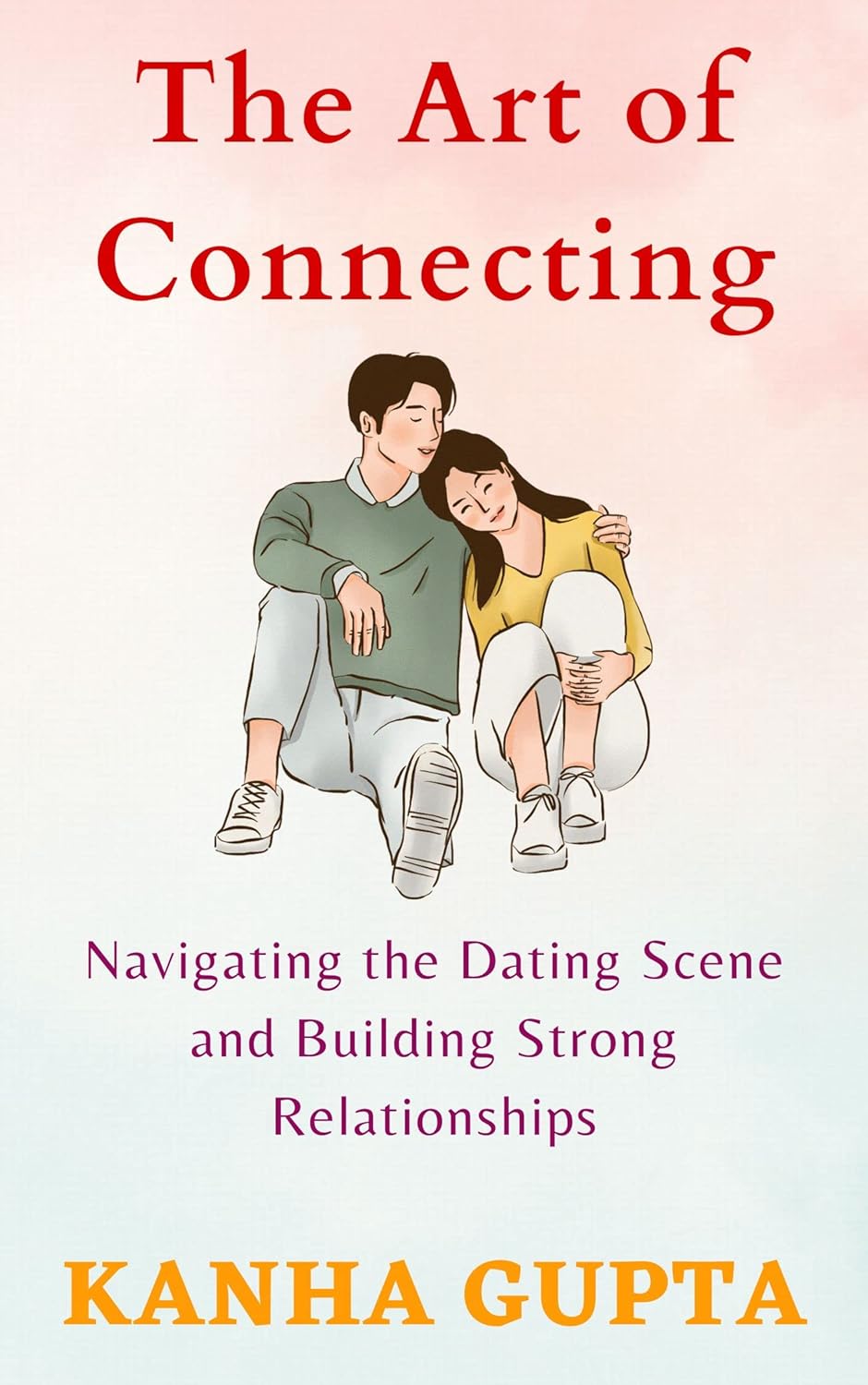 Amazon.com: The Art of Connecting: Navigating the Dating Scene and Building Strong Relationships ...