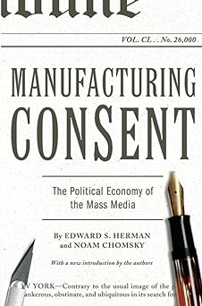 Manufacturing Consent: The Political Economy of the Mass Media : Herman ...