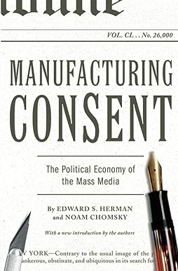 Manufacturing Consent: The Political Economy of the Mass Media : Herman ...
