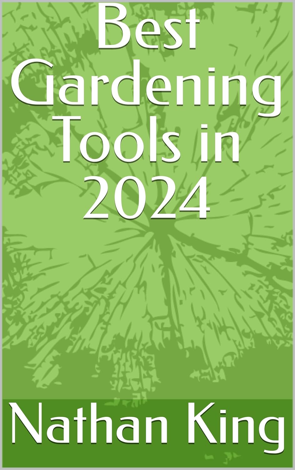 Amazon.com: Best Gardening Tools in 2024 eBook : King , Nathan : Kindle ...