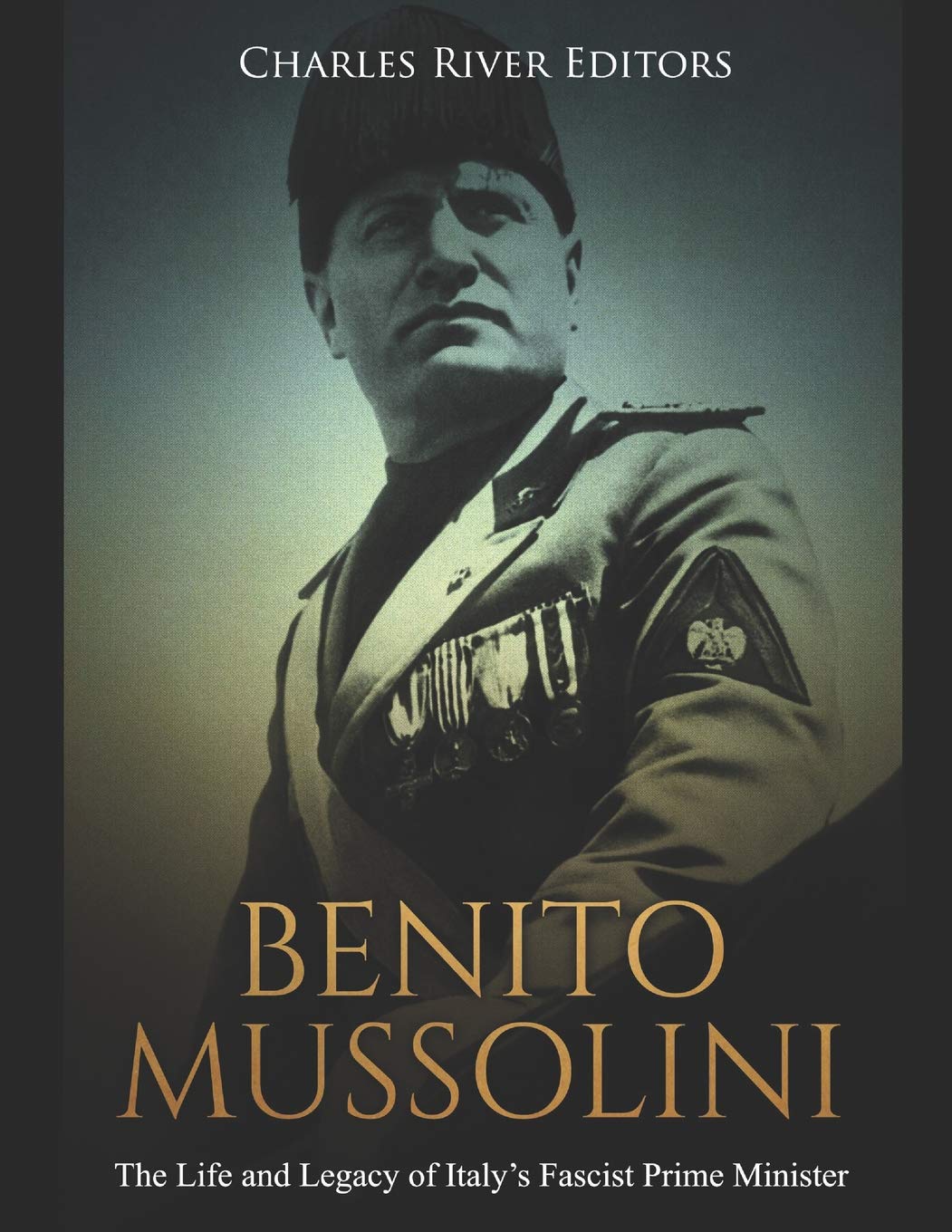 Amazon.com: Benito Mussolini: The Life and Legacy of Italy’s Fascist ...
