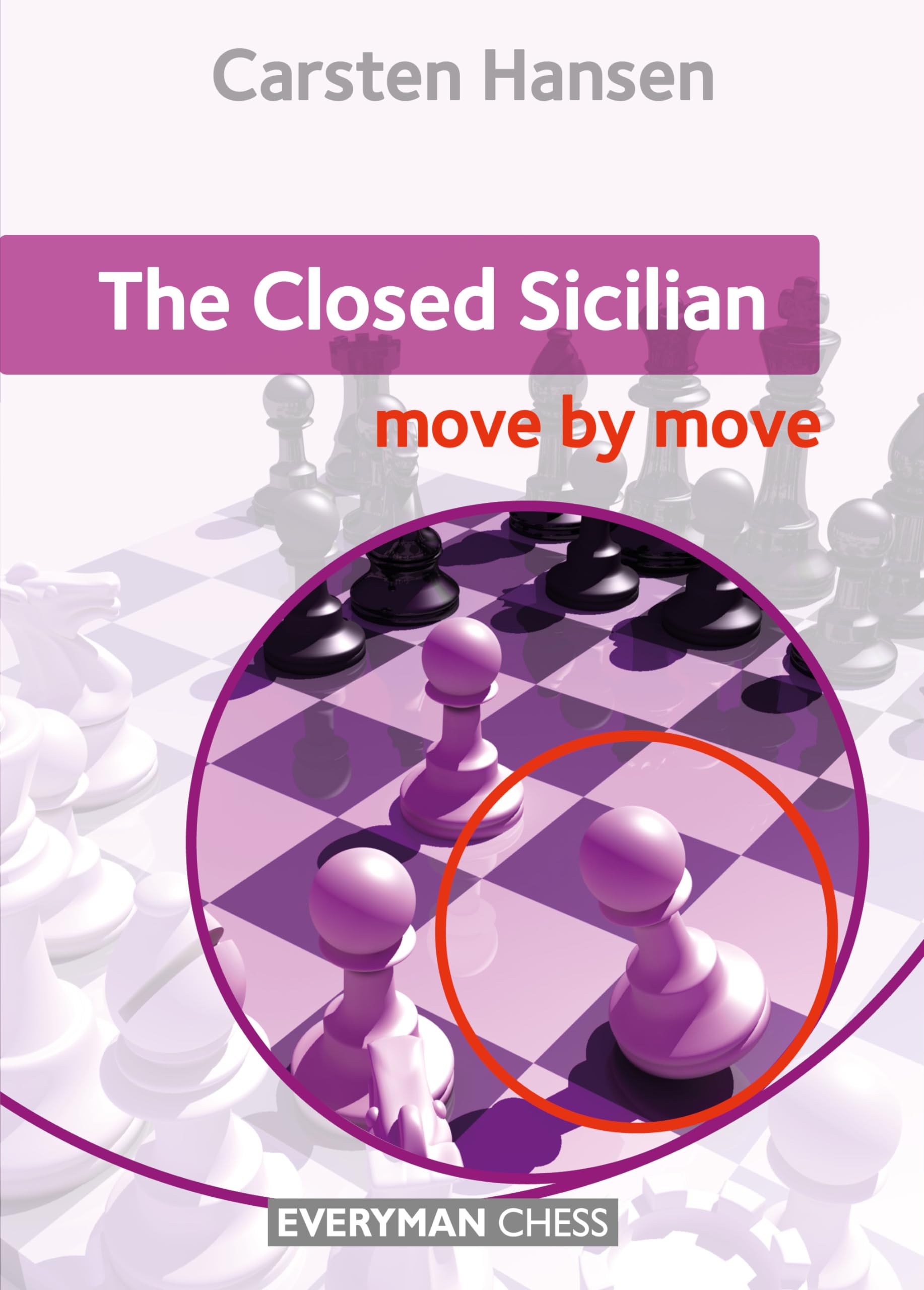 Closed Sicilian: Move by Move (Everyman Chess): Amazon.co.uk: Carsten ...