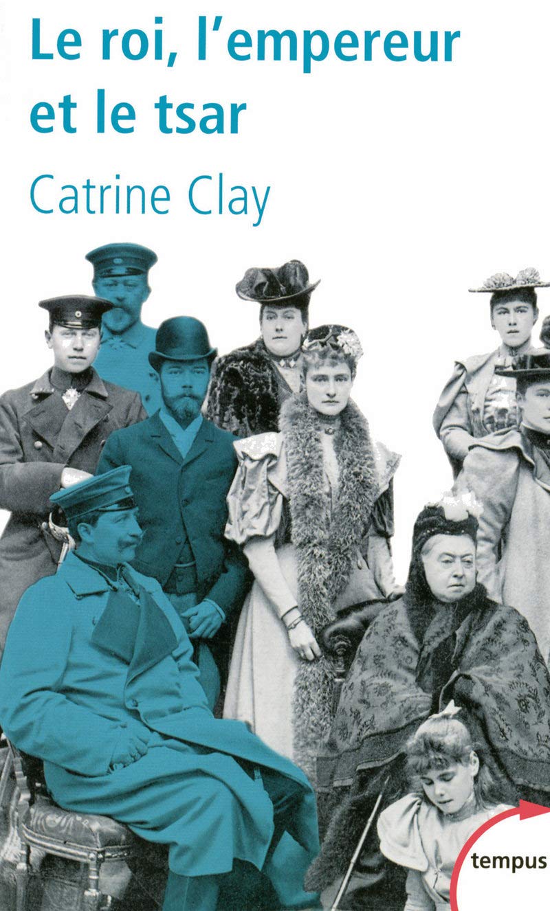 Le roi, l'empereur et le tsar: Clay, Catrine: 9782262028558: Amazon.com ...