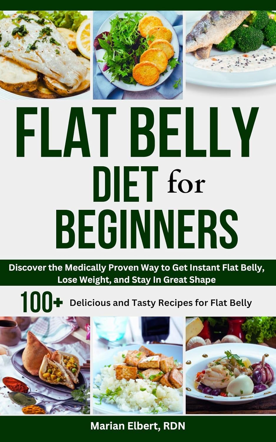 Flat Belly Diet for Beginners: Discover the Medically Proven Way to Get ...