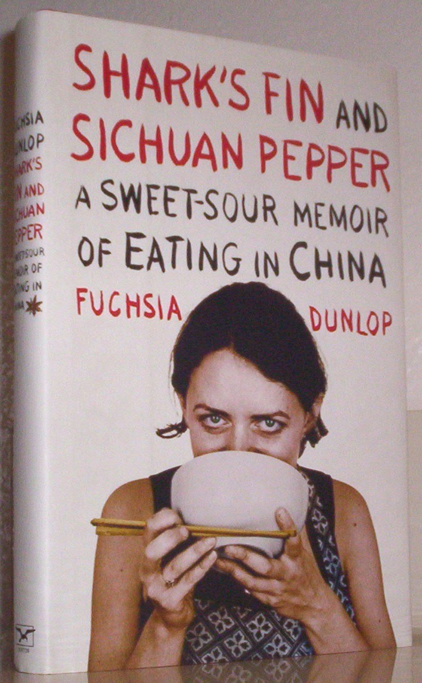 Shark's Fin and Sichuan Pepper: A Sweet-Sour Memoir of Eating in China ...