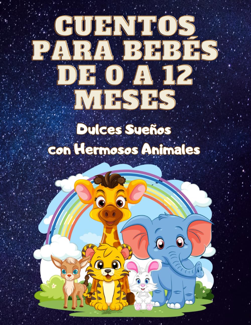 Cuentos para Bebés de 0 a 12 Meses: Dulces Sueños con Hermosos Animales ...