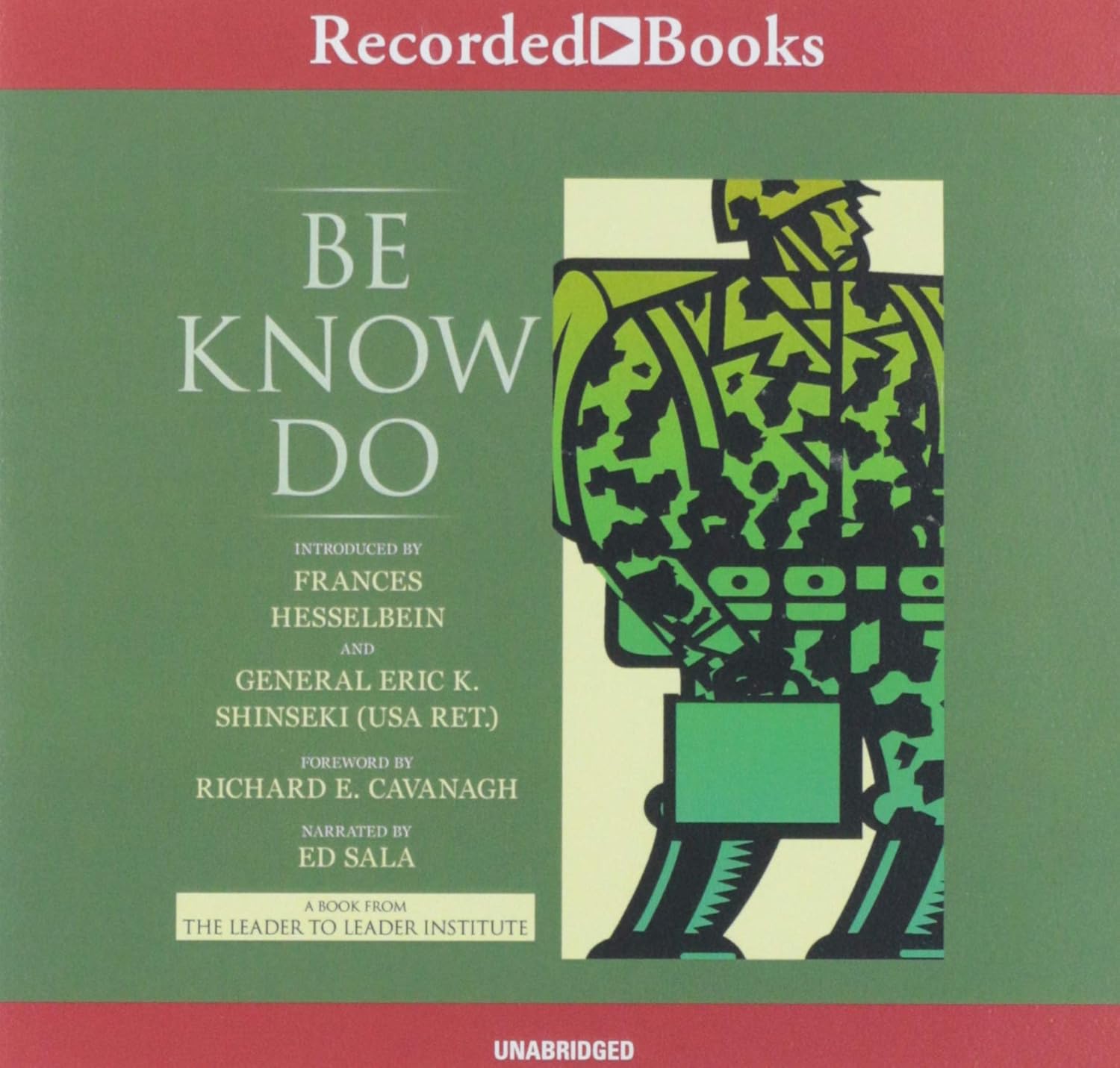 Be Know Do: Leadership the Army Way: Frances Hesselbein, Richard ...
