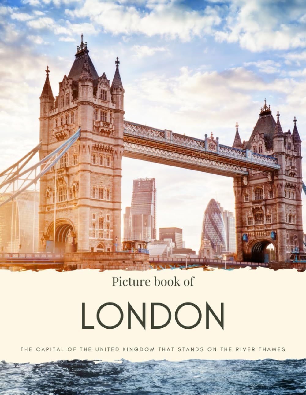 Picture Book of London: The Capital of the United Kingdom that Stands ...