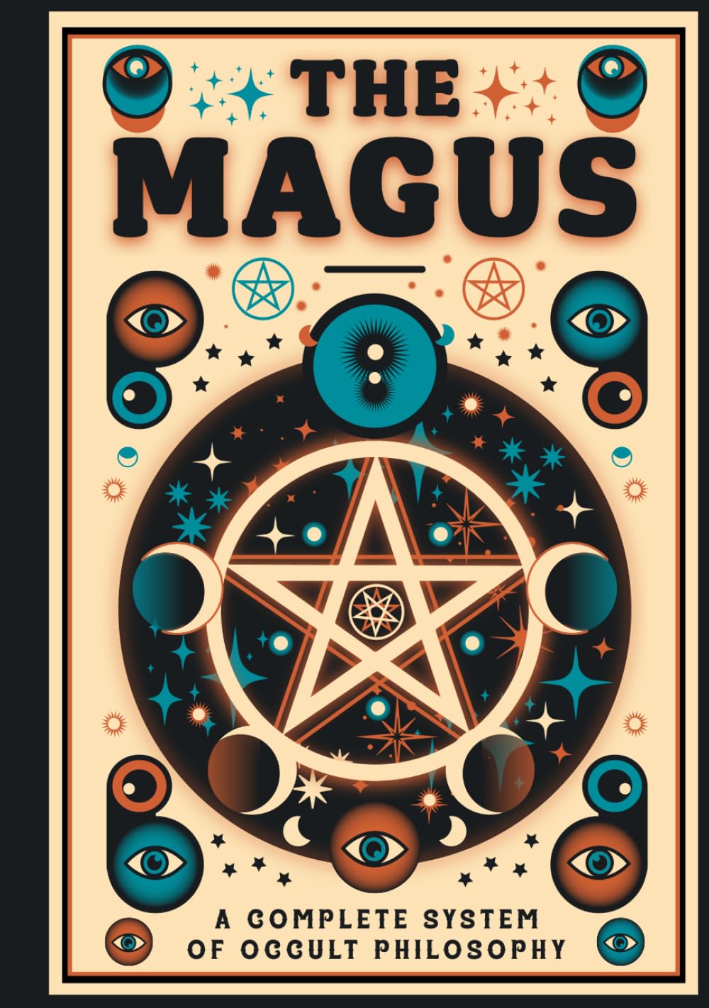 The Magus - A Complete System of Occult Philosophy Books 1, 2 and 3: A ...