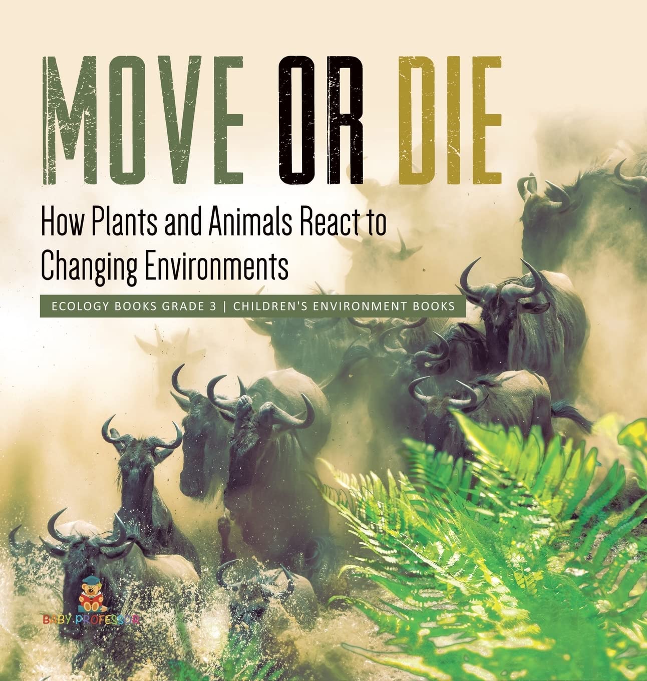 Move or Die: How Plants and Animals React to Changing Environments ...