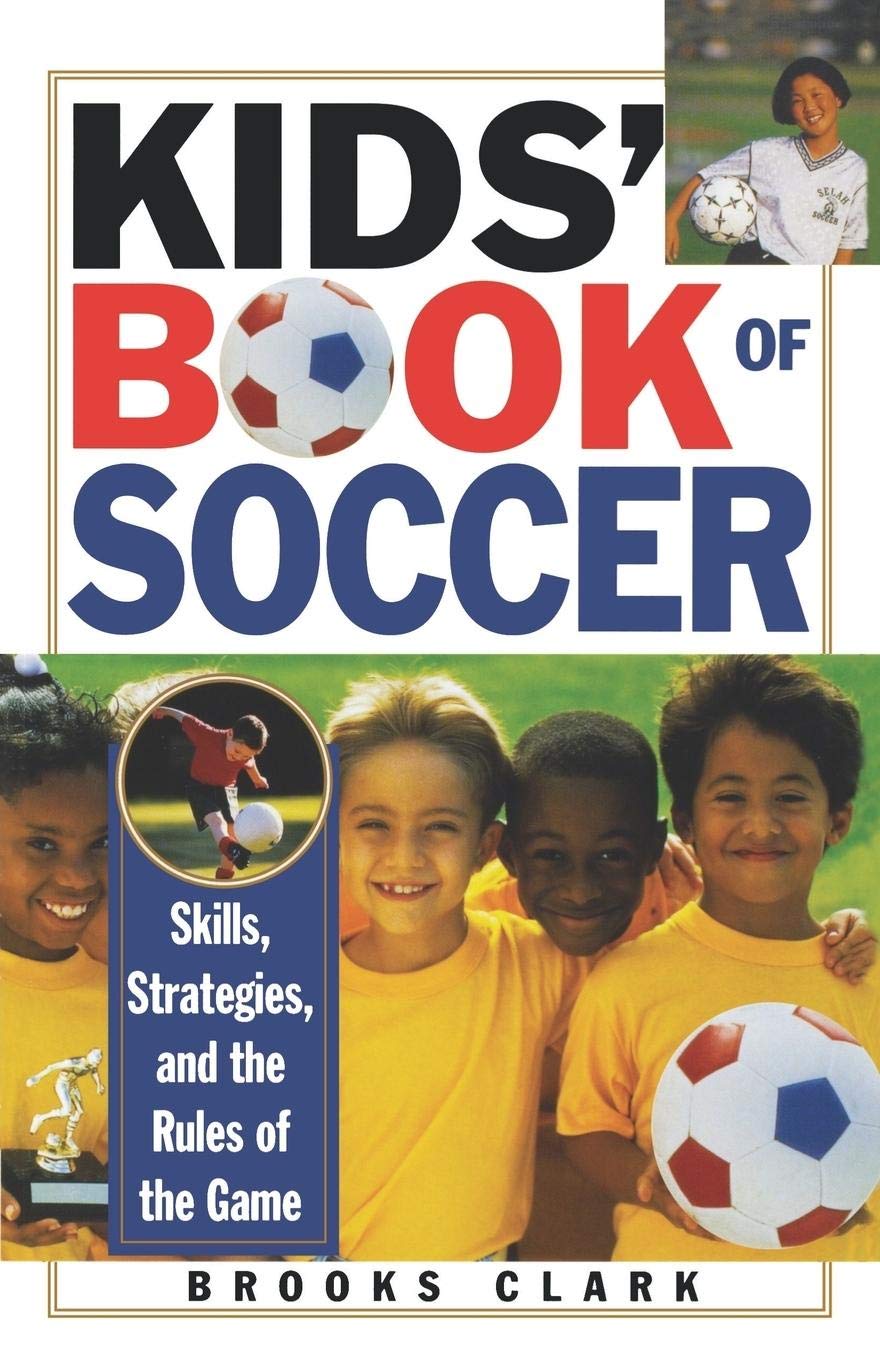 Kids' Book Of Soccer: Clark, Brooks: 9780806519166: Amazon.com: Books