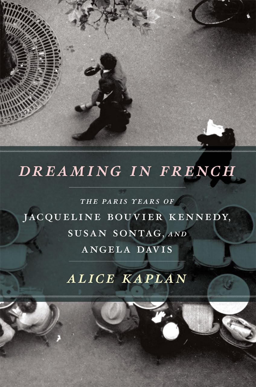 Dreaming in French: Kaplan, Alice: 9780226054872: Amazon.com: Books