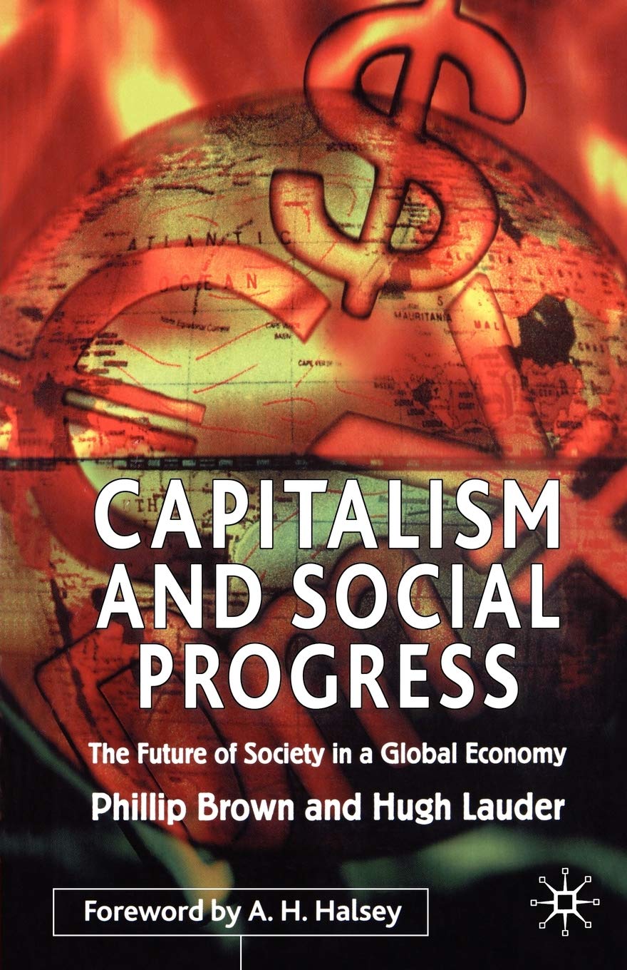 Capitalism and Social Progress: The Future of Society in a Global ...