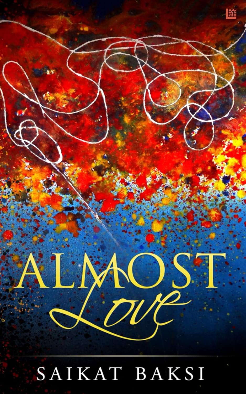 Almost Love : Saikat Baksi: Amazon.in: Books