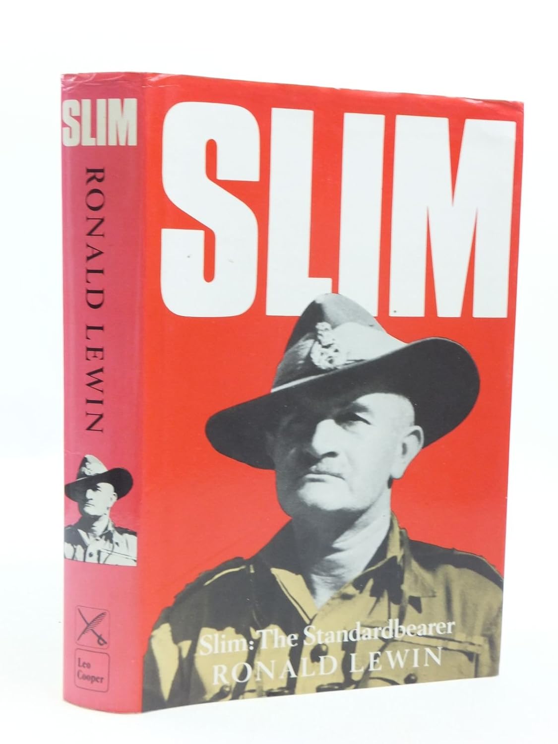 Slim: The standardbearer : a biography of Field-Marshal the Viscount ...