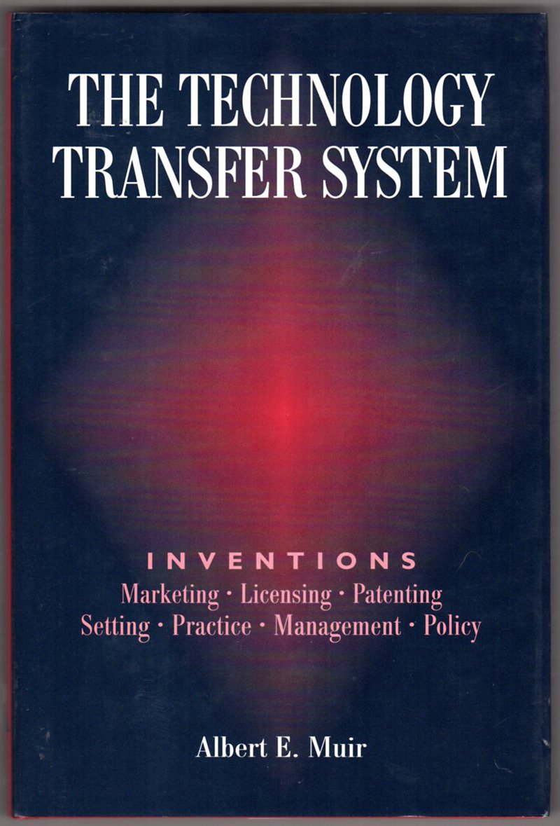 The Technology Transfer System: Inventions - Marketing - Licensing ...