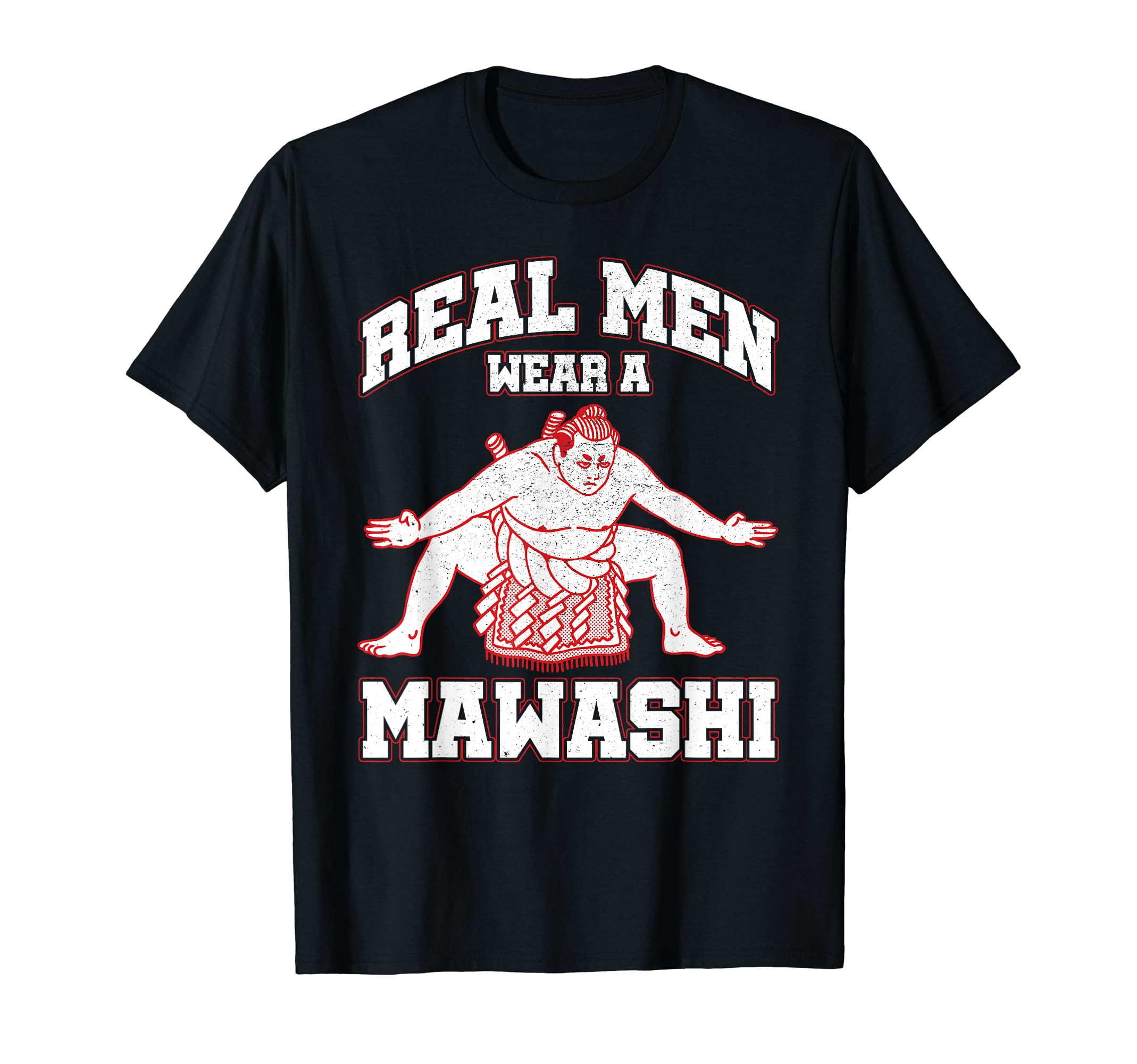 Real Men Wear A Mawashi Japanese Sumo Sumotori T Shirt | Desertcart INDIA