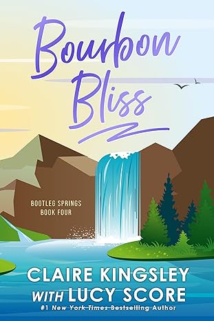 Amazon.com: Bourbon Bliss eBook : Kingsley, Claire, Score, Lucy: Kindle Store