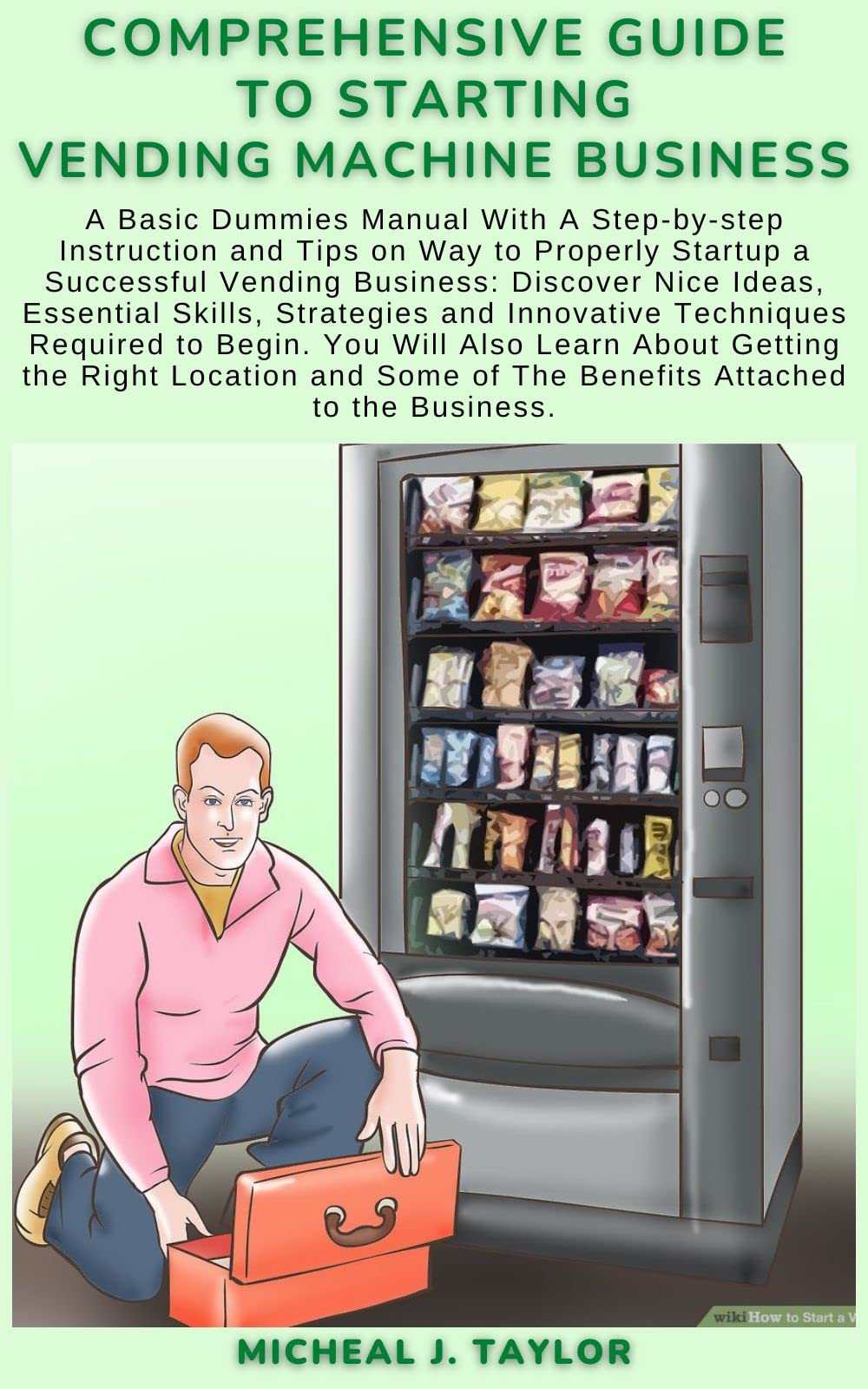 Buy COMPREHENSIVE GUIDE TO STARTING VENDING MACHINE BUSINESS: A Basic Dummies Manual With A Step ...