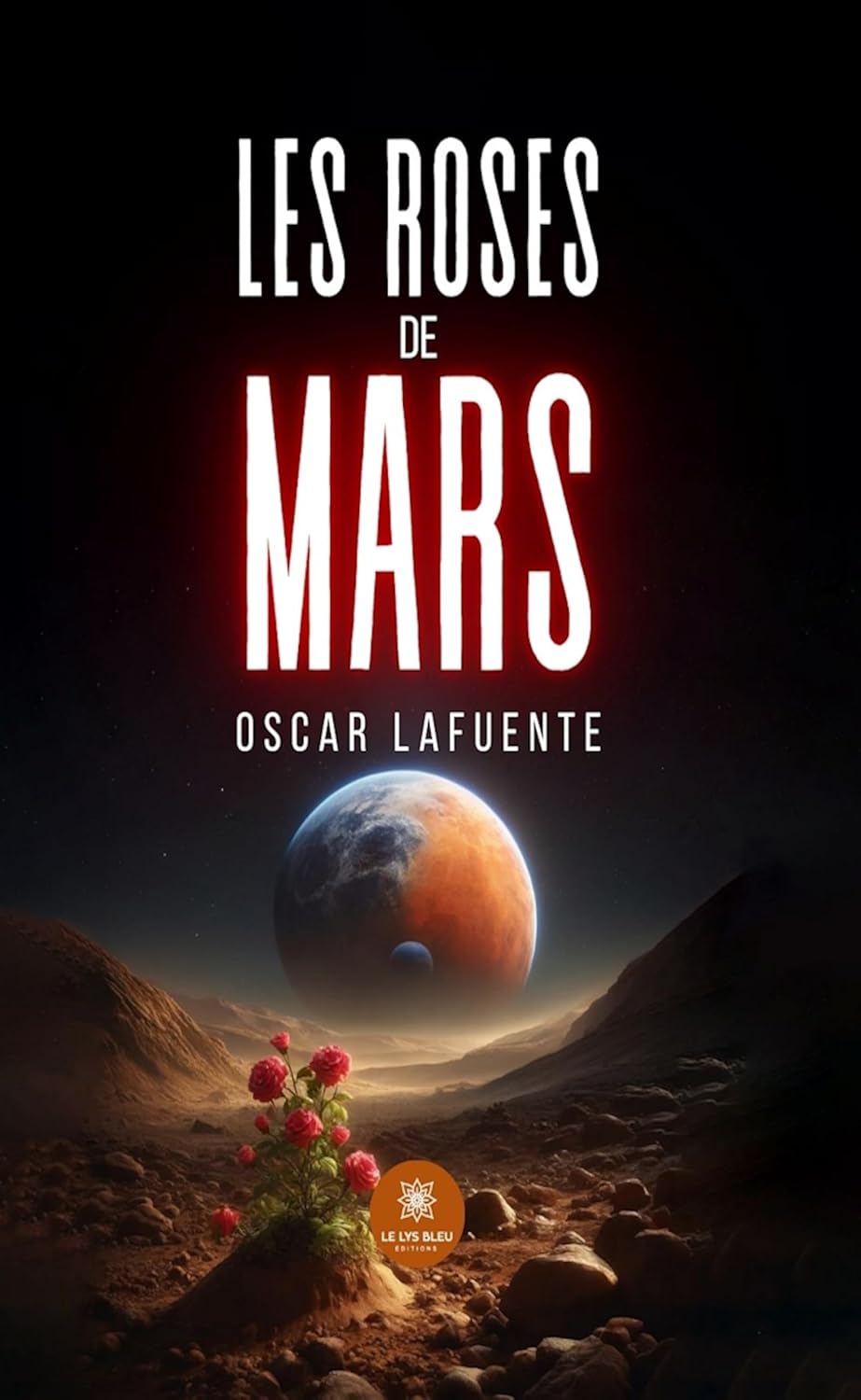 Amazon.com: Les roses de Mars (French Edition) eBook : Lafuente, Oscar ...