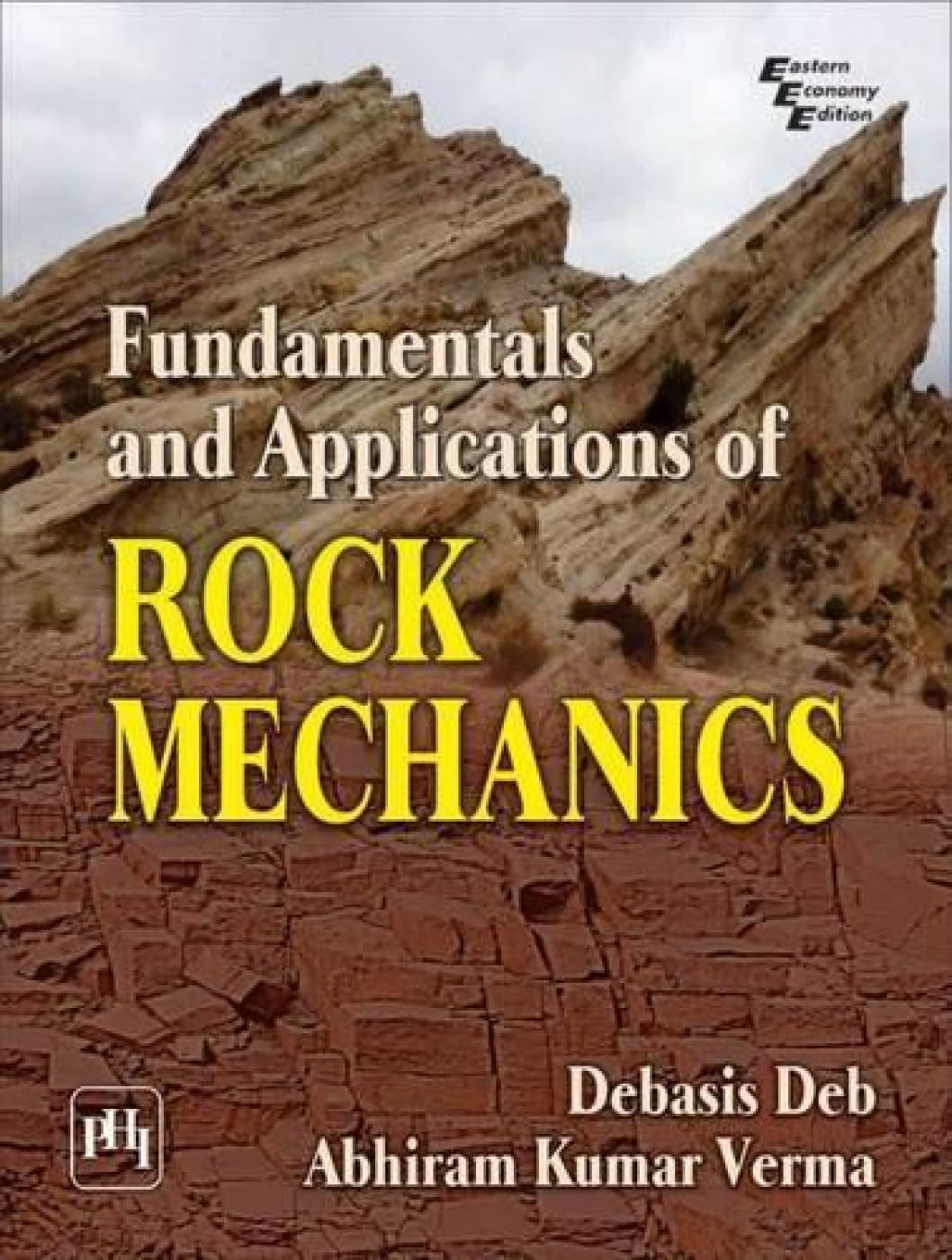 Fundamentals & Applications Of Rock Mech: DEB/VERMA, Abiram Kumar Verma ...