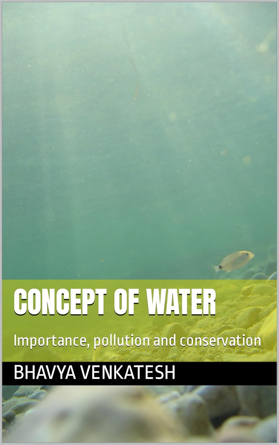 Concept of water: Importance, pollution and conservation - Kindle ...