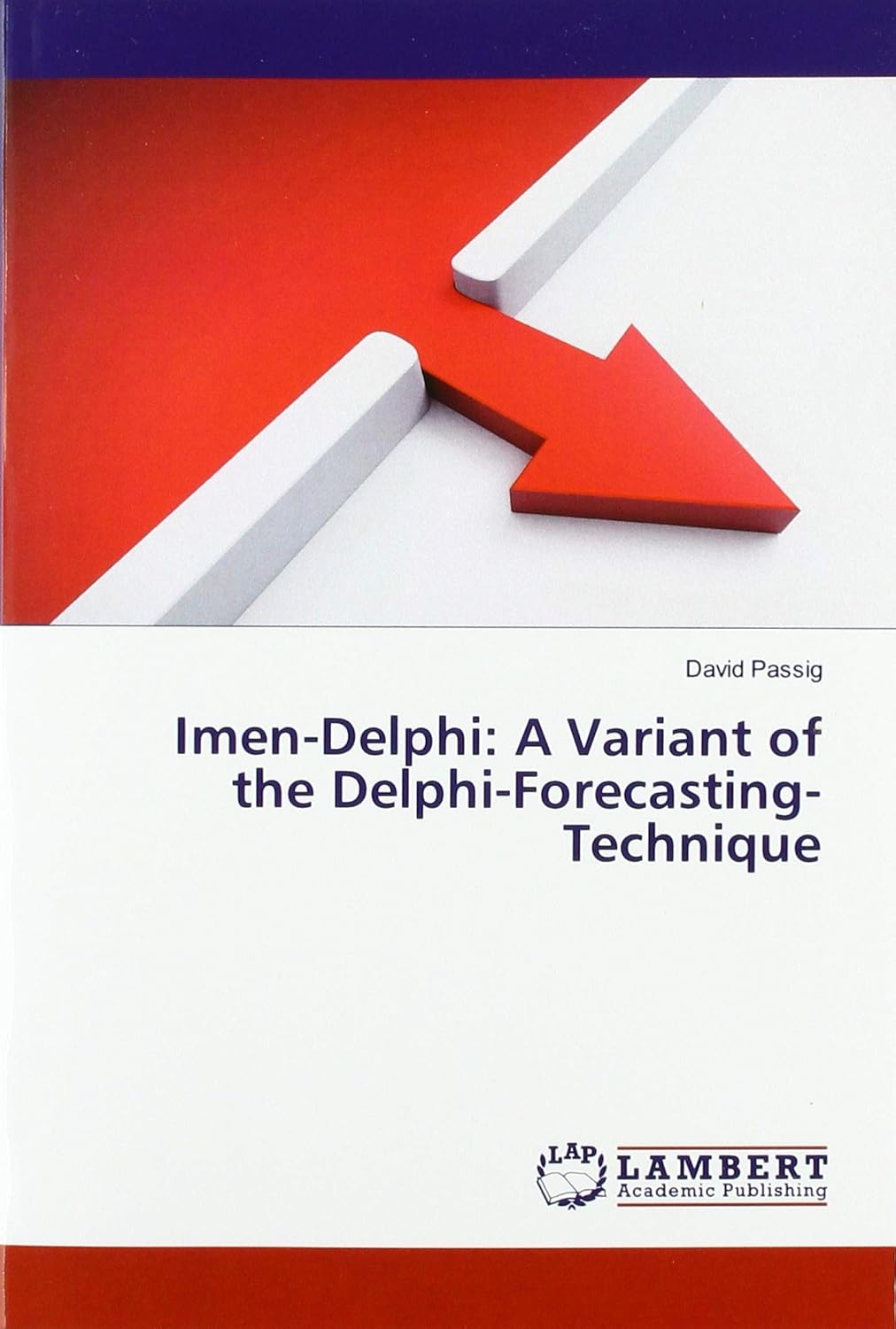 Imen-Delphi: A Variant of the Delphi-Forecasting-Technique: Passig, David: 9783659782367: Amazon ...