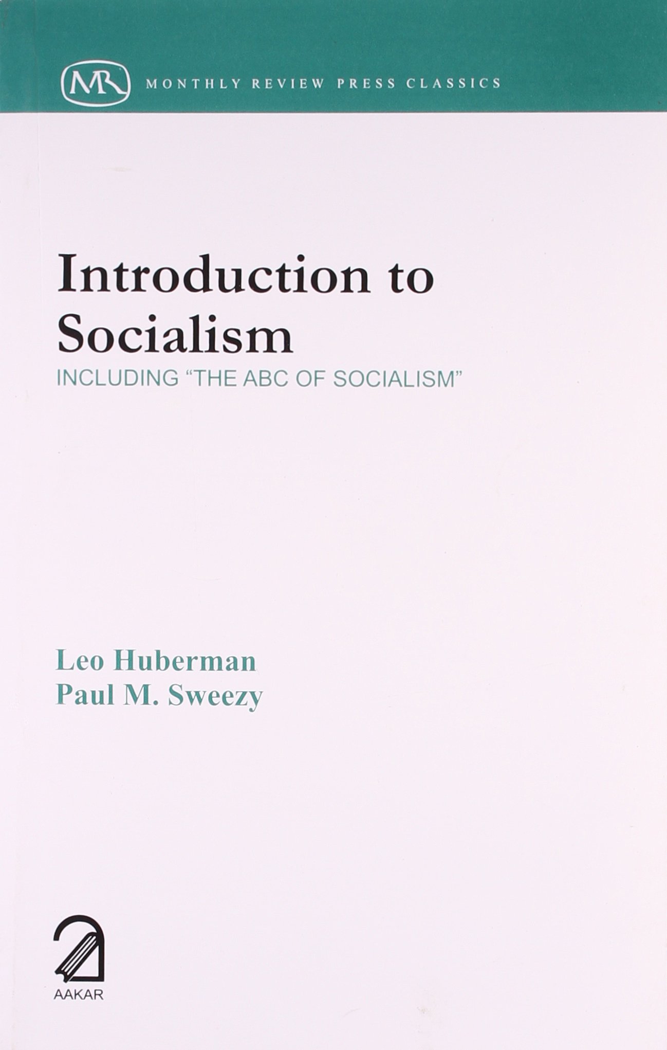 Introduction to Socialism: Including The ABC Of Socialism: Leo Huberman ...