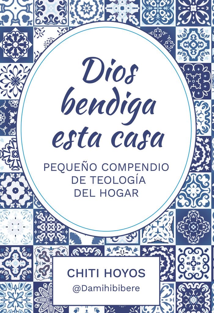 Dios bendiga esta casa: Pequeño compendio de teología del hogar: Hoyos ...