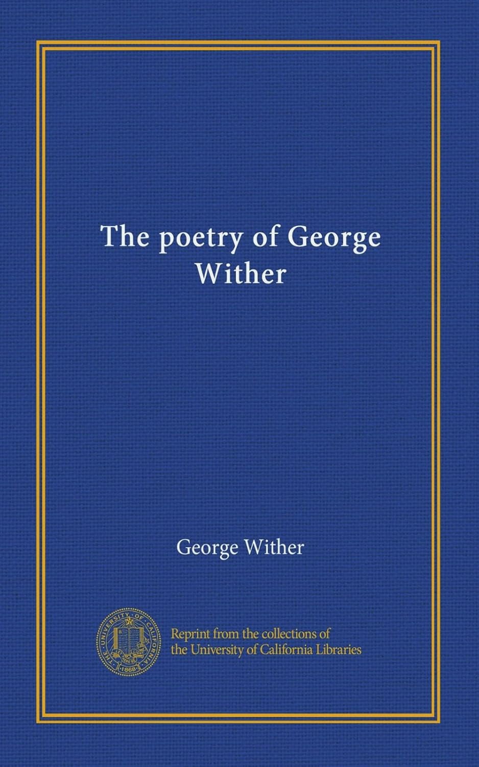 The poetry of George Wither (v.1): Wither, George: Amazon.com: Books