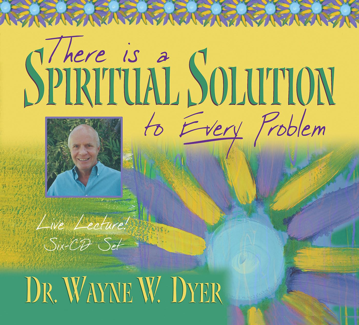 There Is A Spiritual Solution to Every Problem: Dyer, Dr. Wayne W ...
