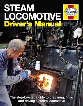 Steam Locomotive Driver's Manual: The step-by-step guide to preparing ...