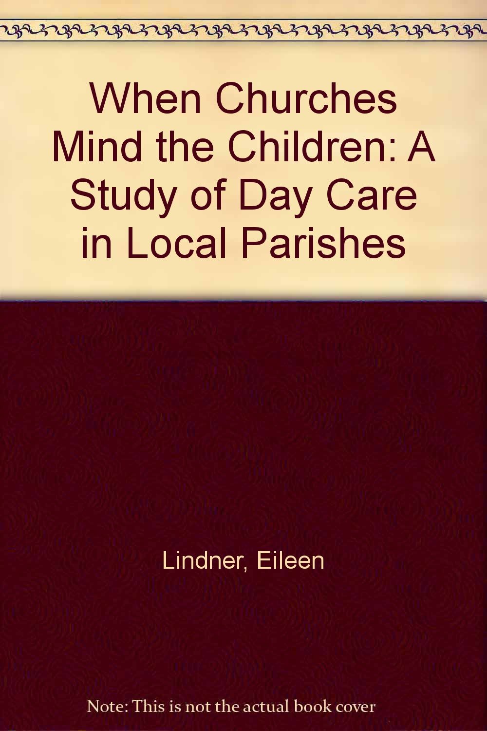 When Churches Mind the Children: A Study of Day Care in Local Parishes ...
