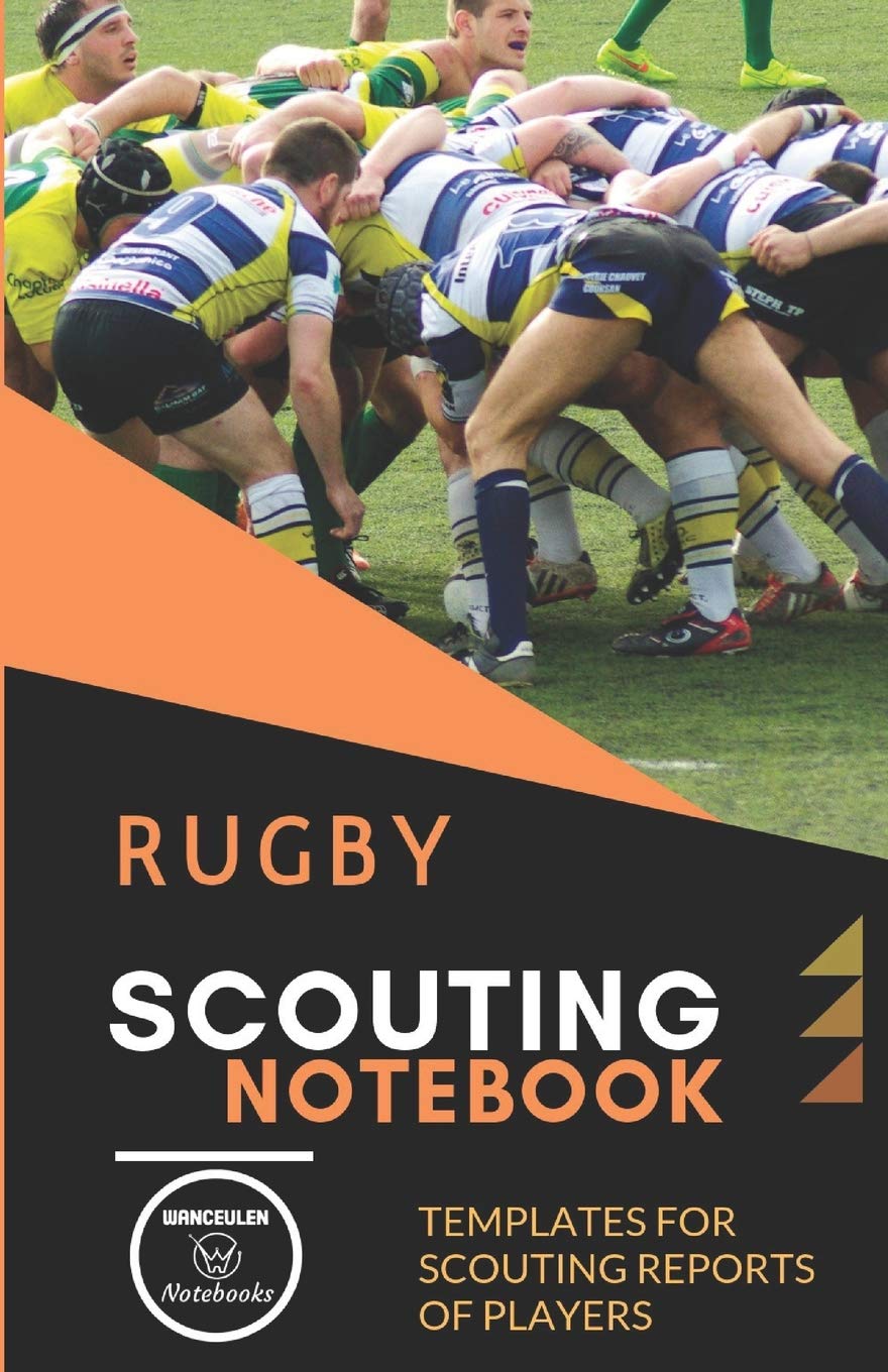RUGBY. SCOUTING NOTEBOOK: Templates for scouting reports of players ...