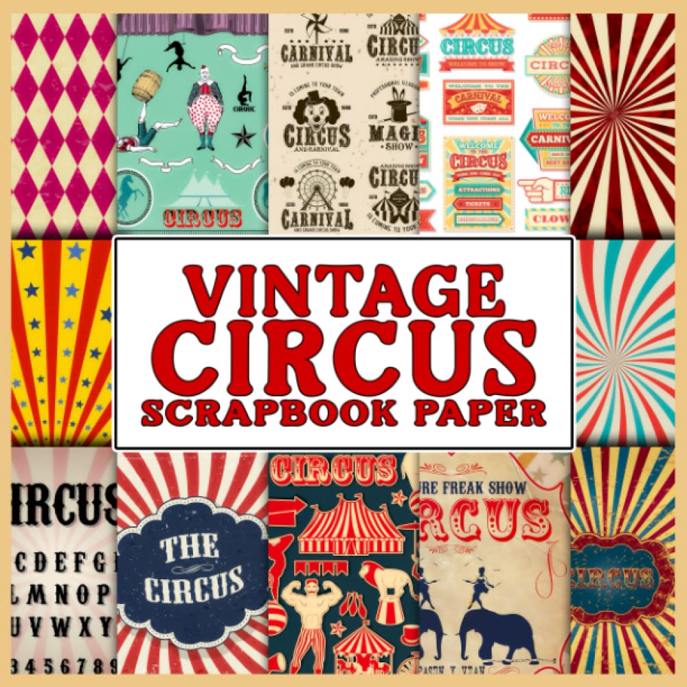 Vintage Circus Scrapbook Paper: Carnival Ephemera, Decorative Paper For ...