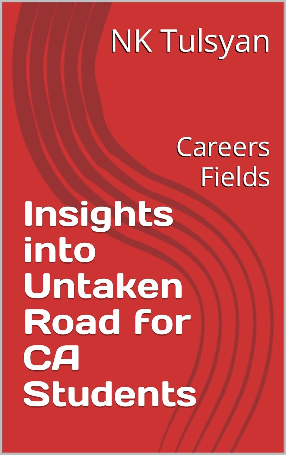 Insights into Untaken Road for CA Students: Careers Fields eBook ...
